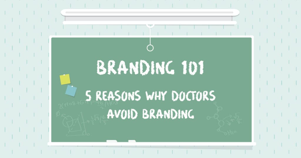 5 Reasons Doctors Avoid Branding - filmMED | Medical Marketing