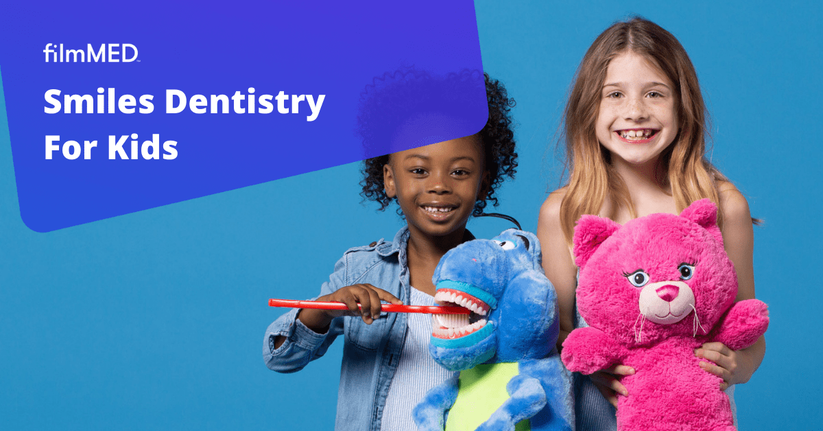 Smiles Dentistry For Kids - filmMED | Medical Marketing